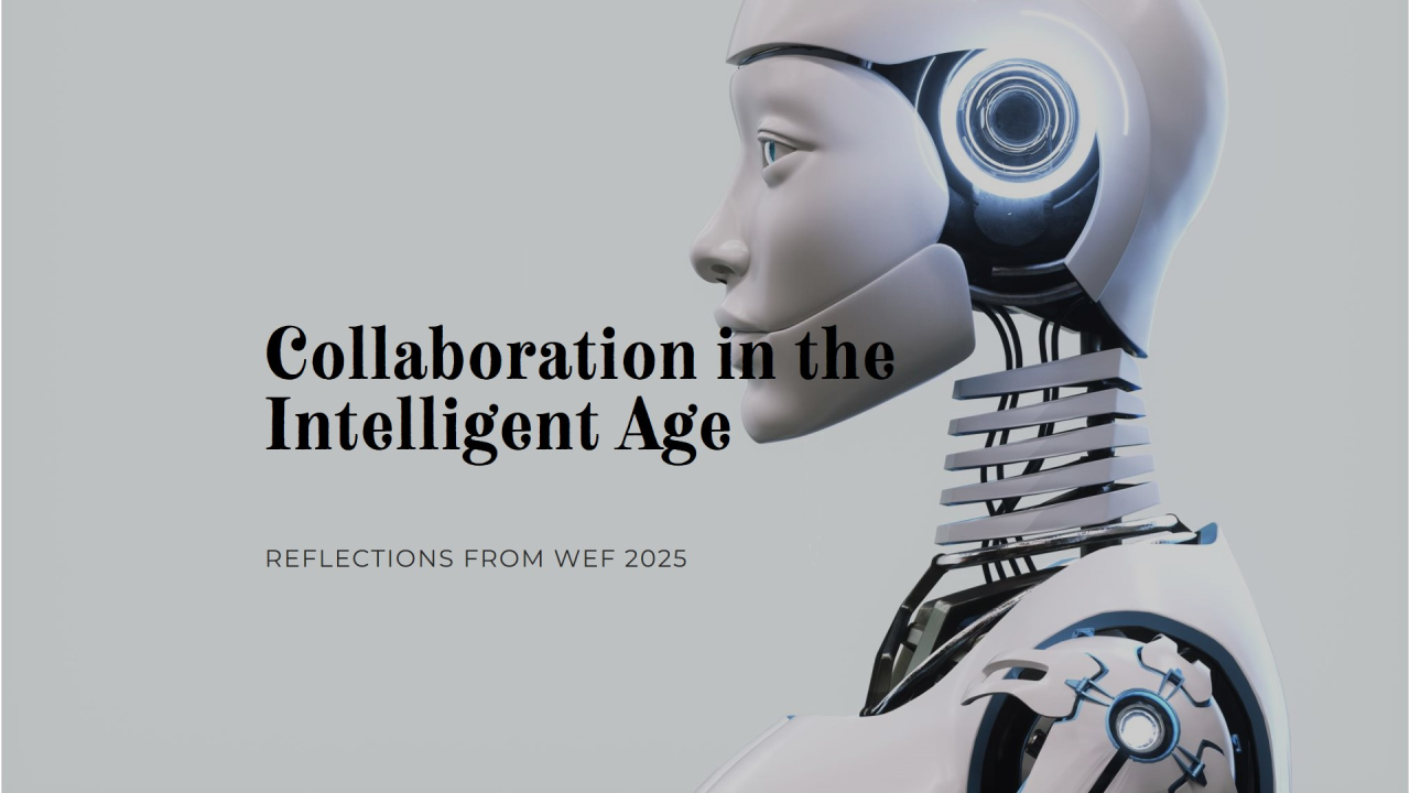 Collaboration for the Intelligent Age: Reflections from WEF 2025